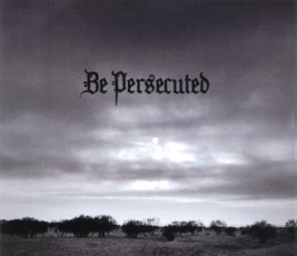 Be Persecuted（Be Persecuted楽隊） - Chinese Rock Database